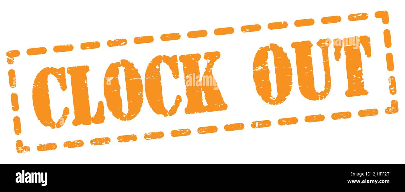 CLOCK OUT text written on orange dash stamp sign Stock Photo - Alamy
