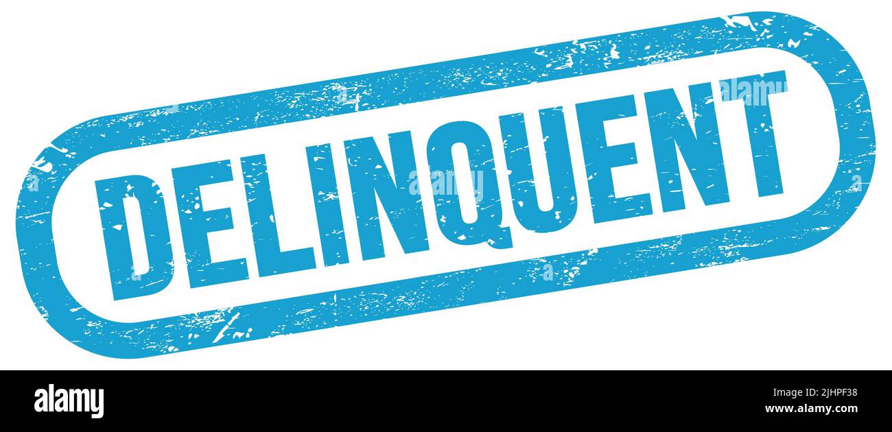 DELINQUENT, text on blue rectangle stamp sign Stock Photo - Alamy
