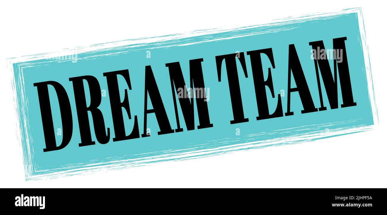 DREAM TEAM text written on blue-black rectangle stamp sign Stock Photo ...