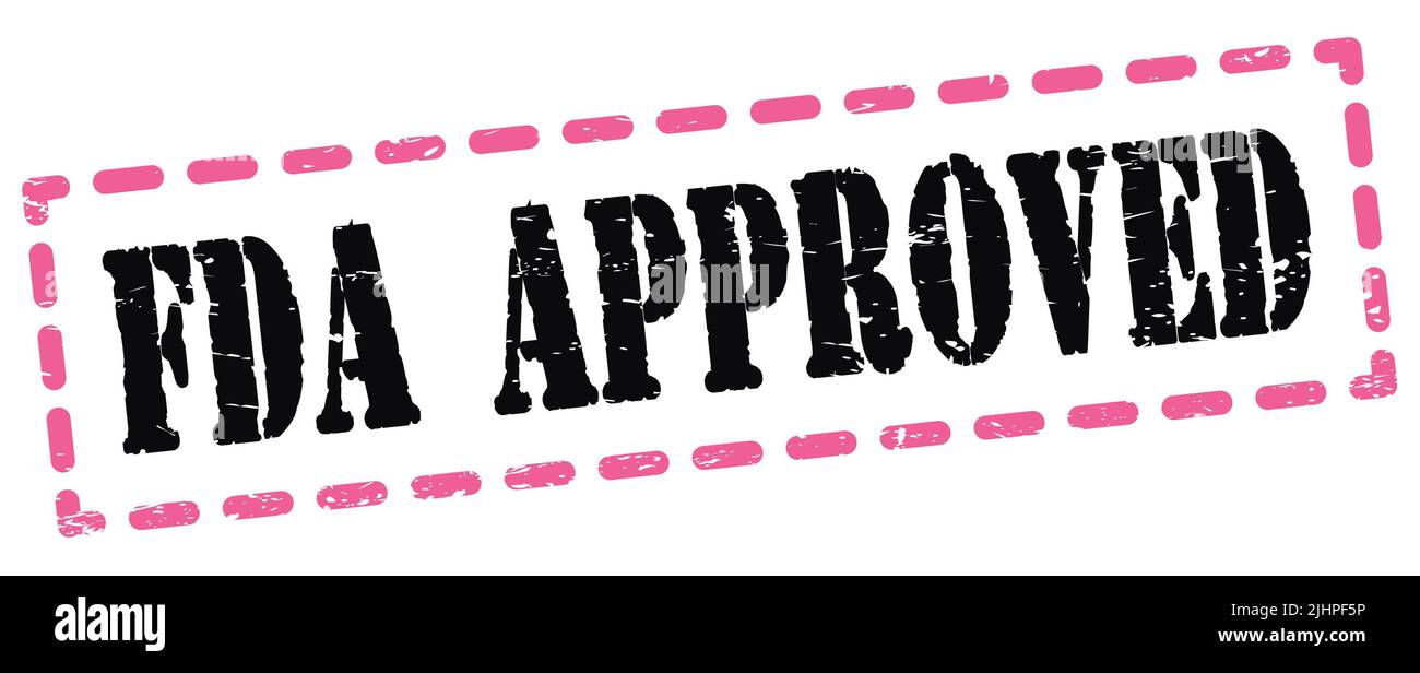 FDA APPROVED text written on pink-black dash stamp sign Stock Photo - Alamy