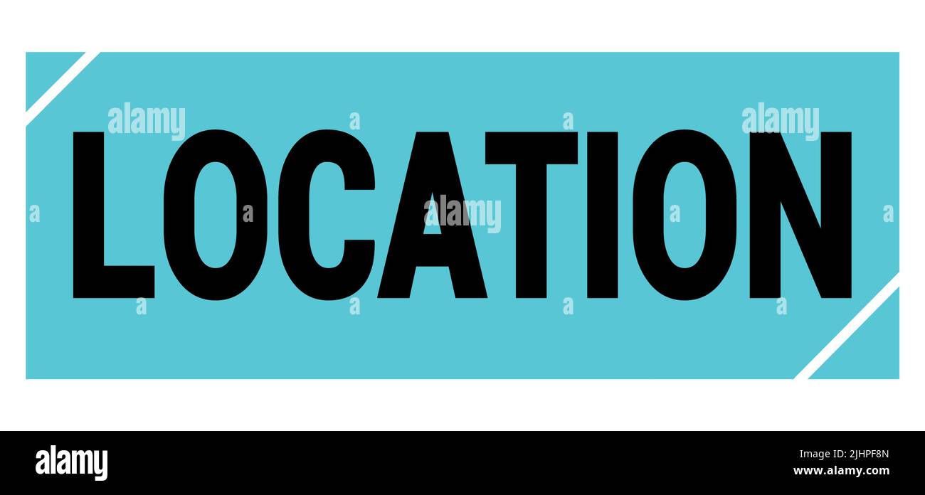 LOCATION text written on blue-black grungy stamp sign Stock Photo - Alamy