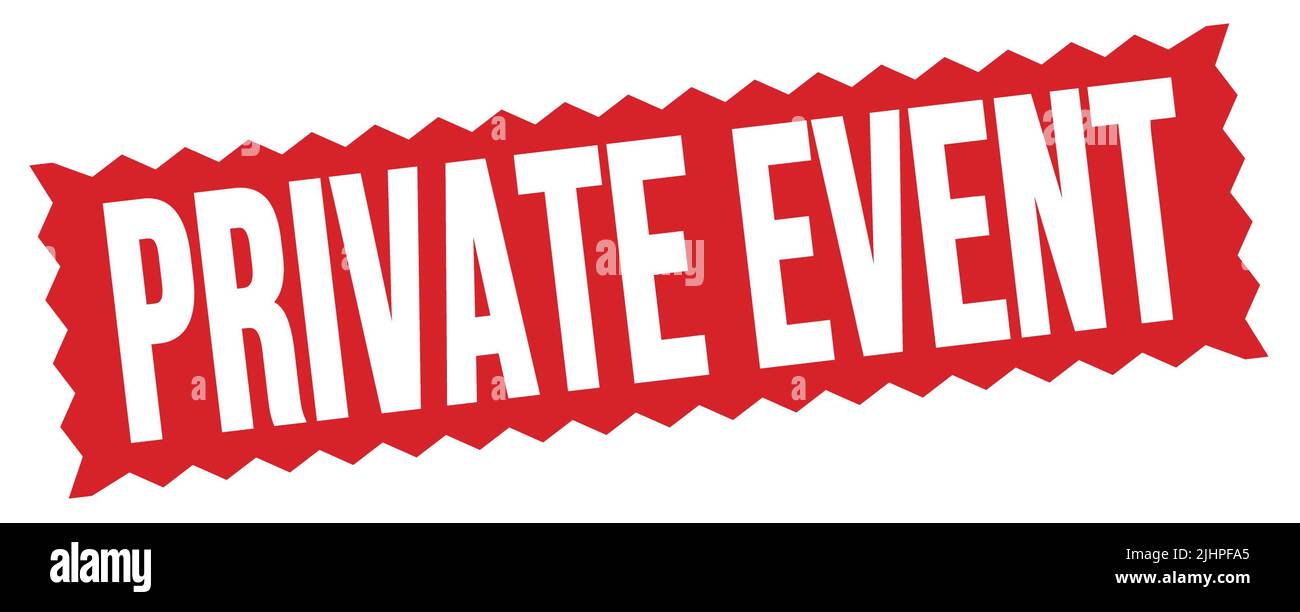 PRIVATE EVENT text written on red zig-zag stamp sign Stock Photo - Alamy