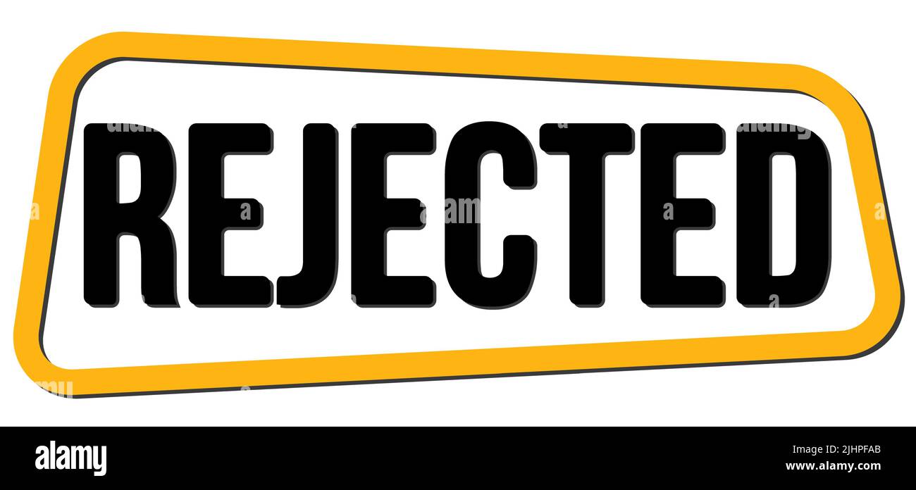 REJECTED text written on yellow-black trapeze stamp sign Stock Photo ...