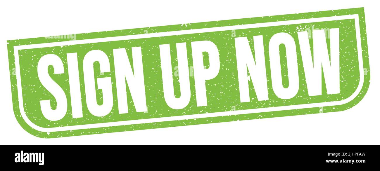 SIGN UP NOW text written on green grungy stamp sign Stock Photo - Alamy
