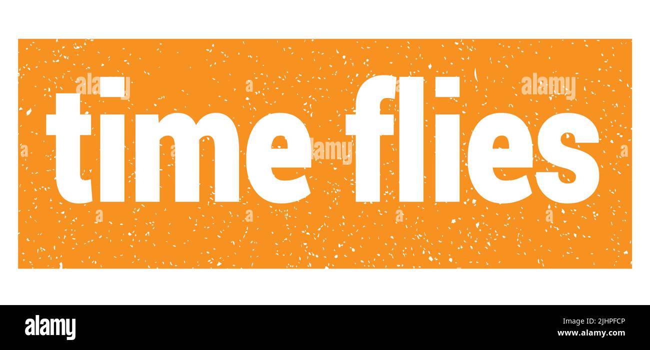 time flies text written on orange grungy stamp sign Stock Photo - Alamy