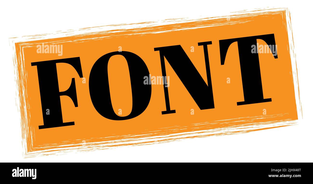 FONT text written on orange-black rectangle stamp sign Stock Photo - Alamy