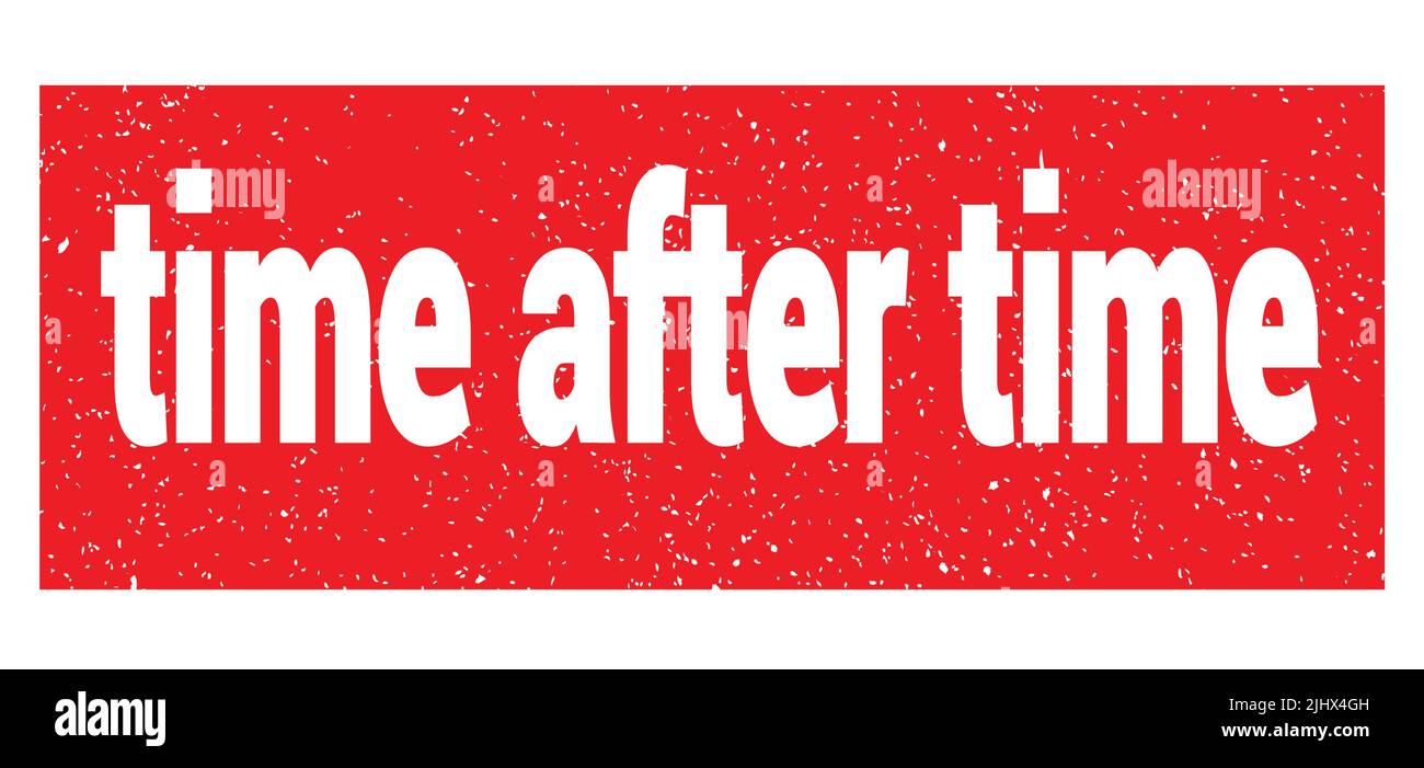 time after time text written on red grungy stamp sign Stock Photo - Alamy