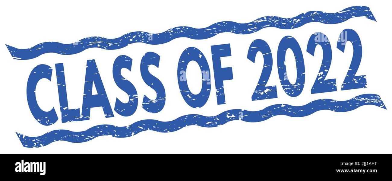 CLASS OF 2022 text written on blue lines stamp sign Stock Photo - Alamy