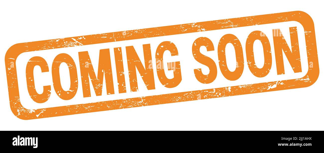 COMING SOON text written on orange rectangle stamp sign Stock Photo - Alamy