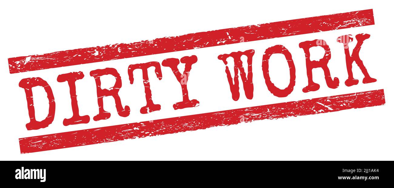 DIRTY WORK text written on red grungy lines stamp sign Stock Photo - Alamy
