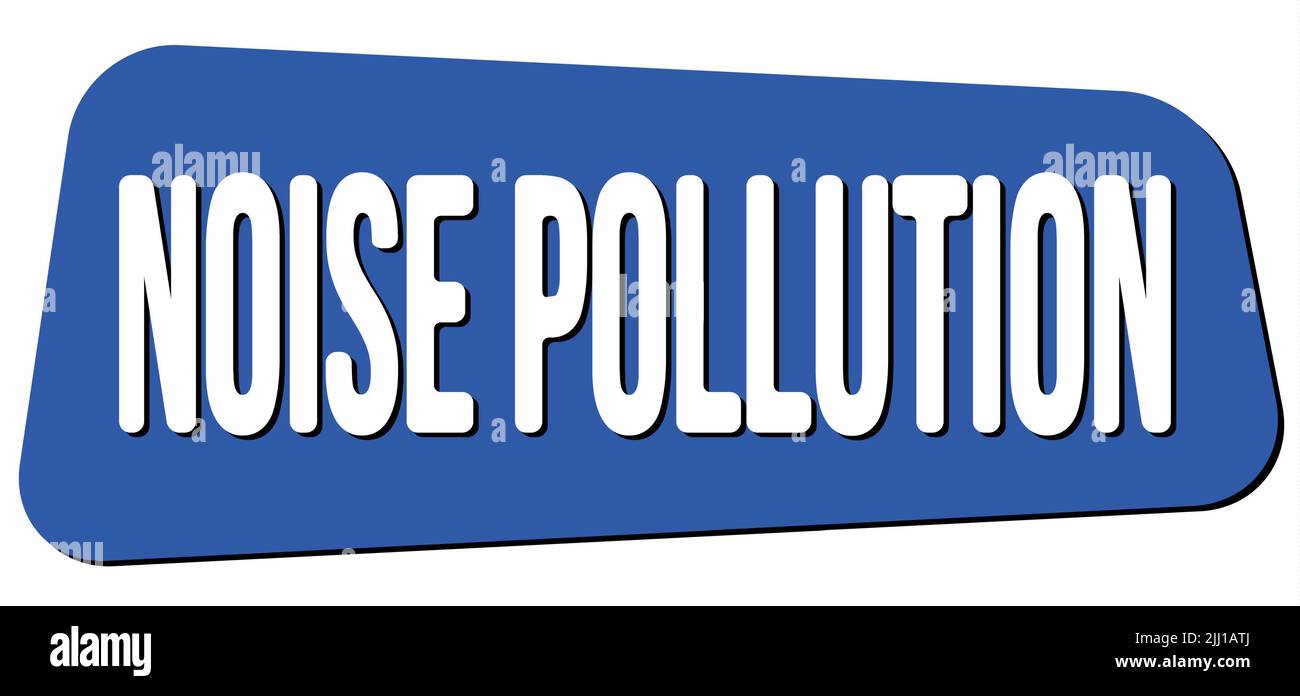 NOISE POLLUTION text written on blue trapeze stamp sign Stock Photo - Alamy