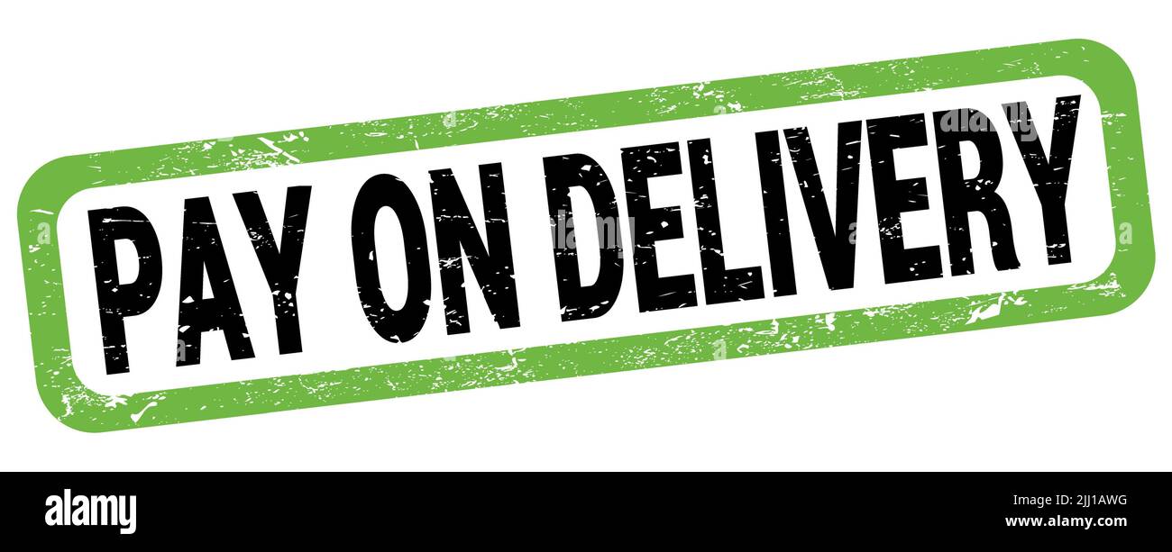 PAY ON DELIVERY text written on green-black rectangle stamp sign Stock ...