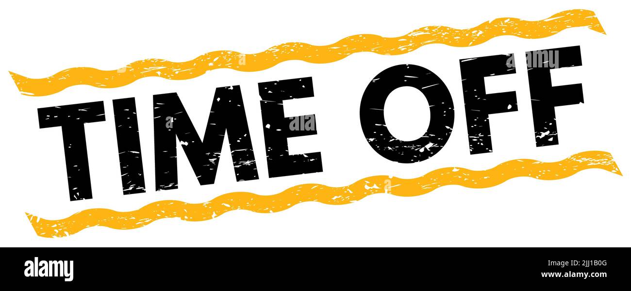 TIME OFF text written on yellow-black lines stamp sign Stock Photo - Alamy