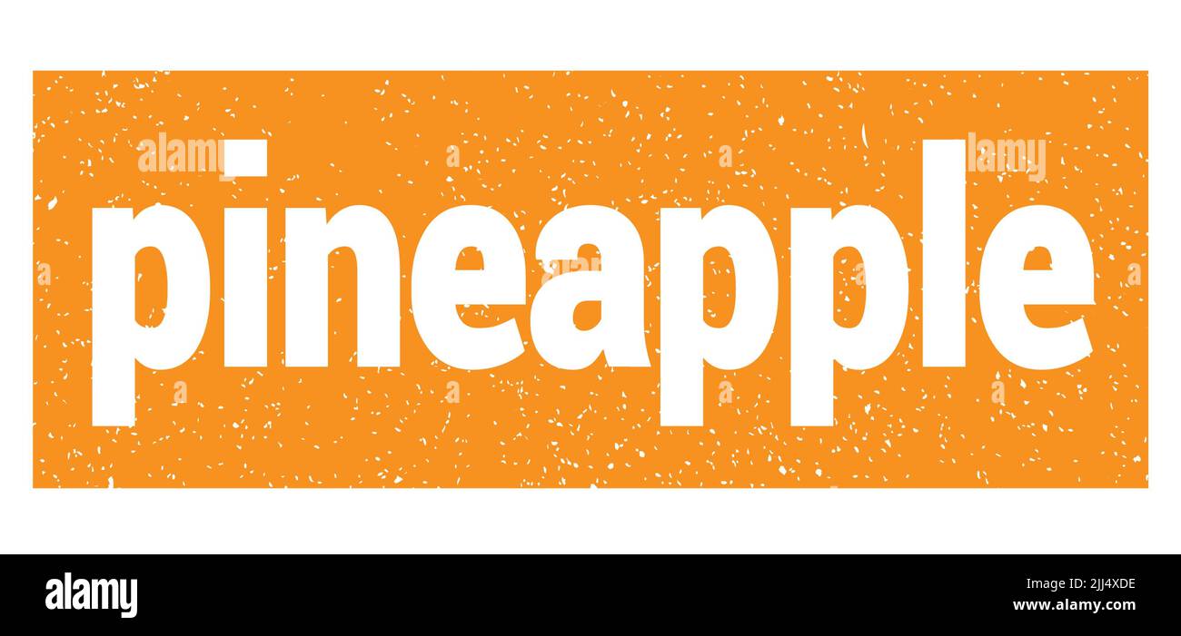 pineapple text written on orange grungy stamp sign Stock Photo - Alamy