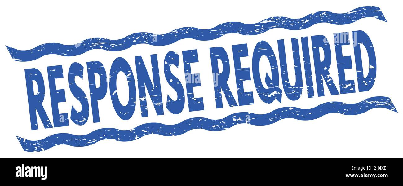 RESPONSE REQUIRED text written on blue lines stamp sign Stock Photo - Alamy