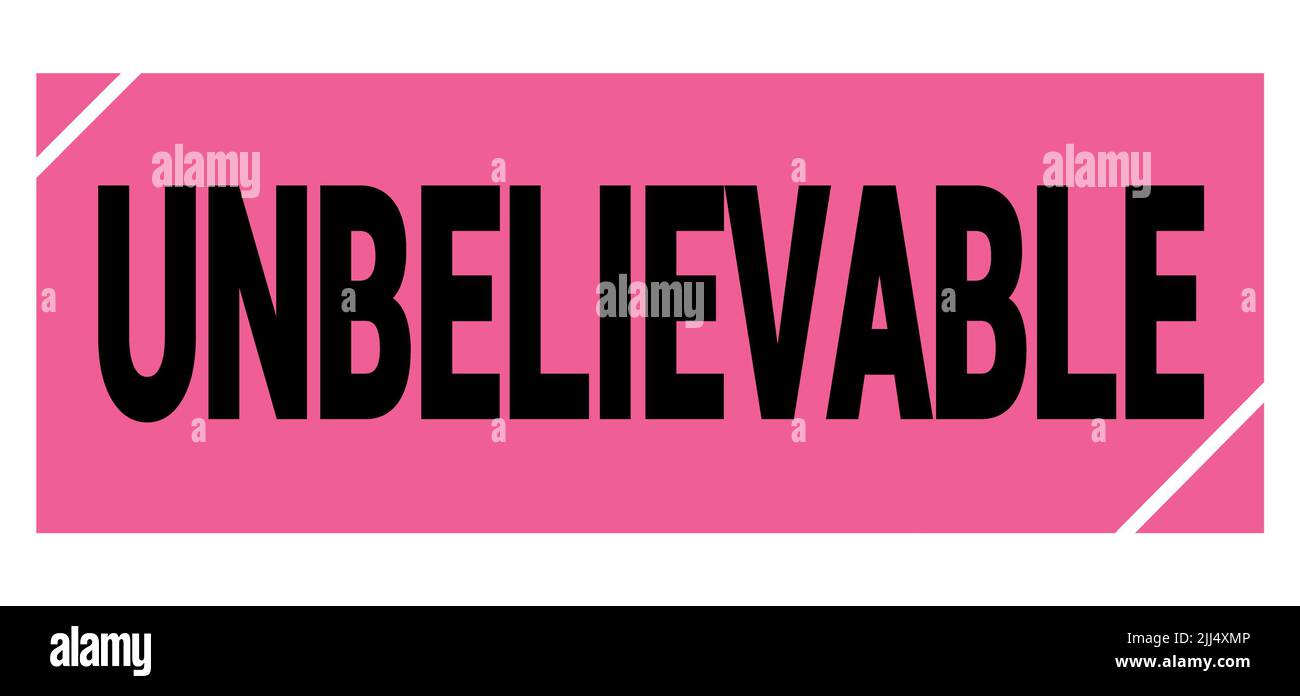 UNBELIEVABLE text written on pink-black grungy stamp sign Stock Photo ...
