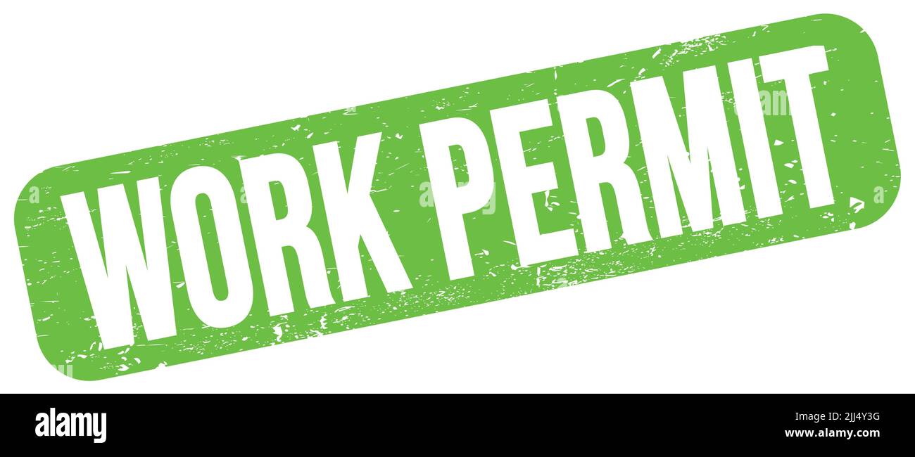 WORK PERMIT text written on green grungy stamp sign Stock Photo - Alamy
