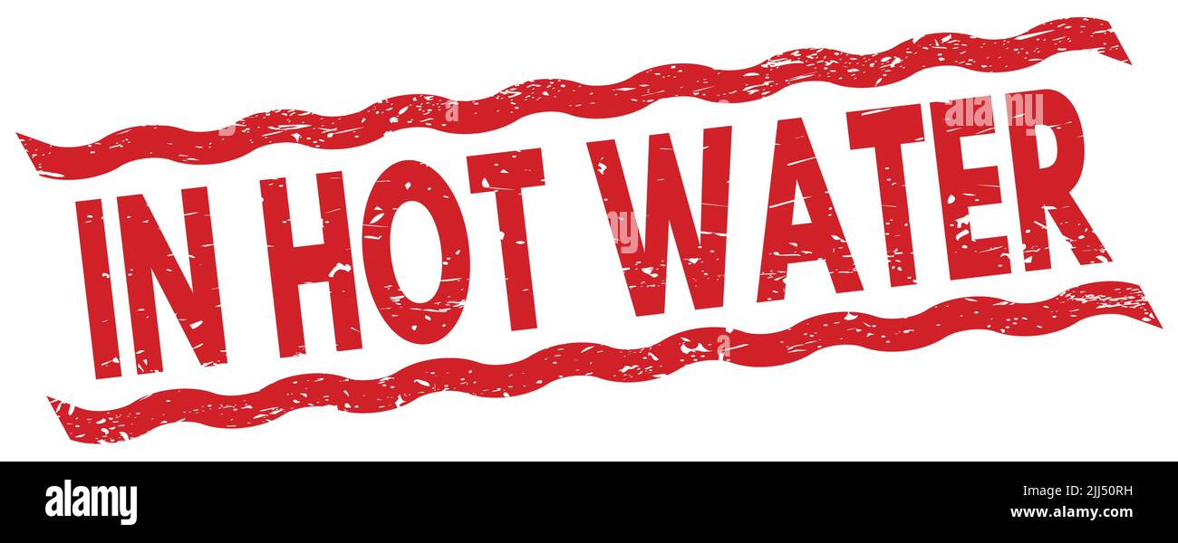 IN HOT WATER text written on red lines stamp sign Stock Photo - Alamy