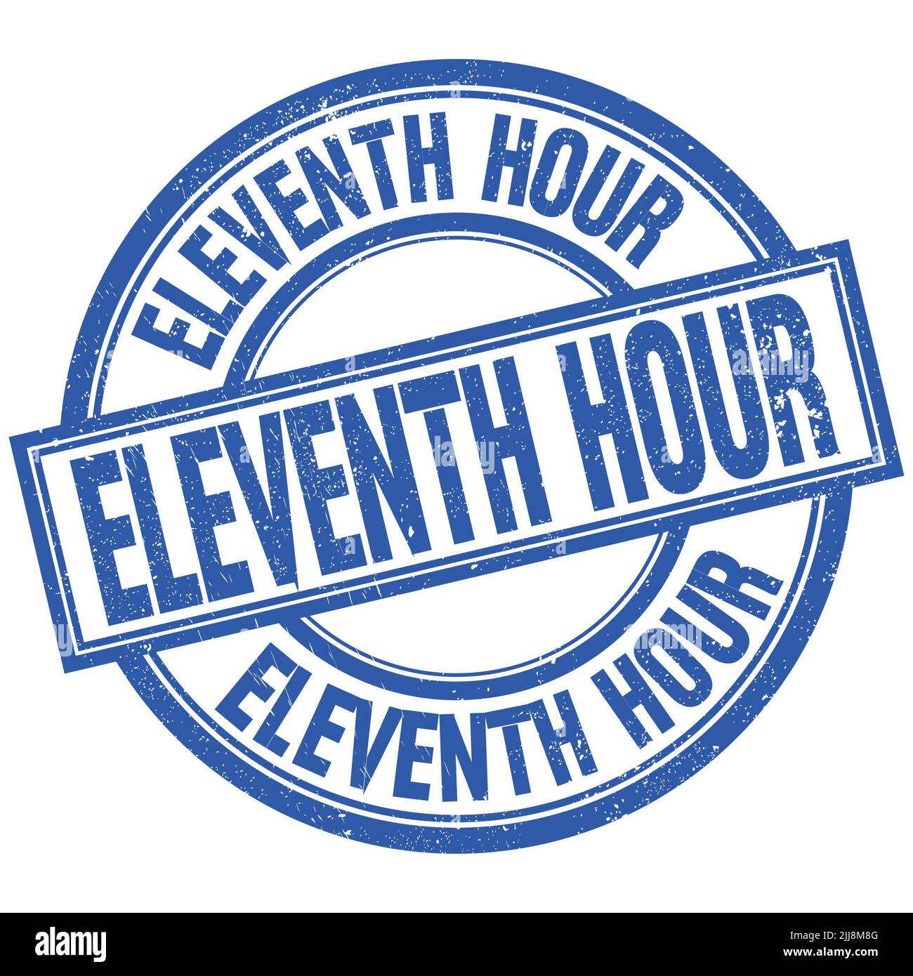 ELEVENTH HOUR text written word on blue round stamp sign Stock Photo ...