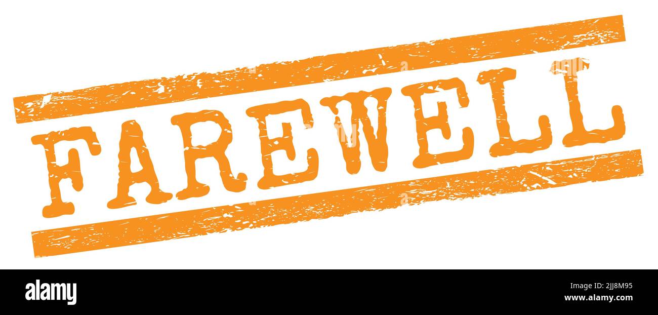 FAREWELL text written on orange grungy lines stamp sign Stock Photo - Alamy