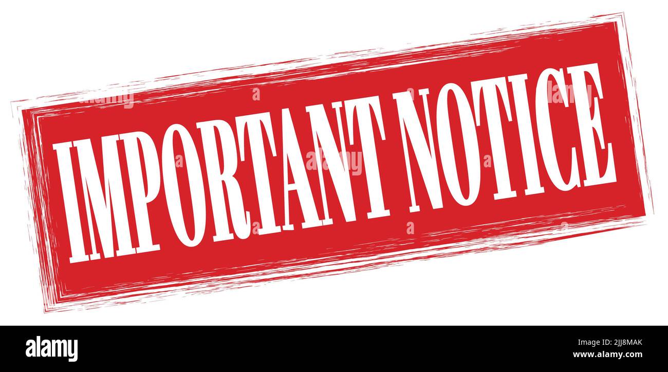 IMPORTANT NOTICE text written on red rectangle stamp sign Stock Photo ...