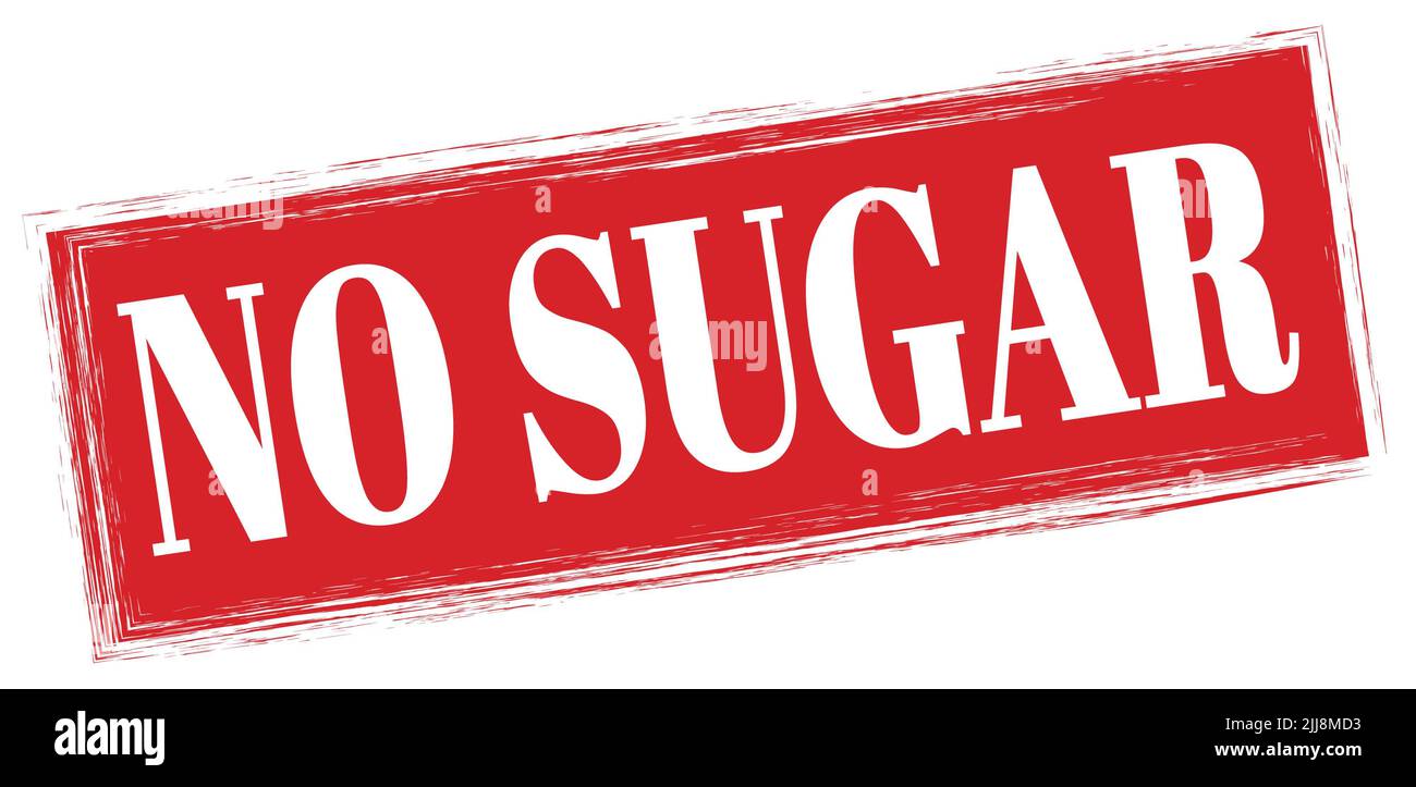 NO SUGAR text written on red rectangle stamp sign Stock Photo - Alamy