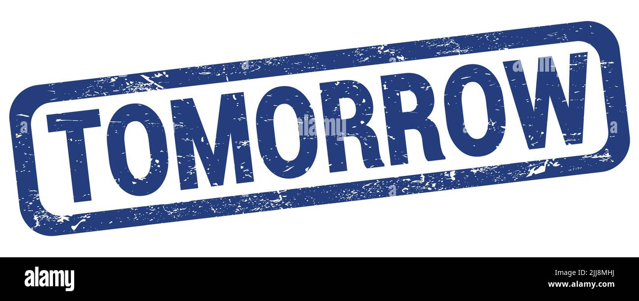 TOMORROW text written on blue rectangle stamp sign Stock Photo - Alamy