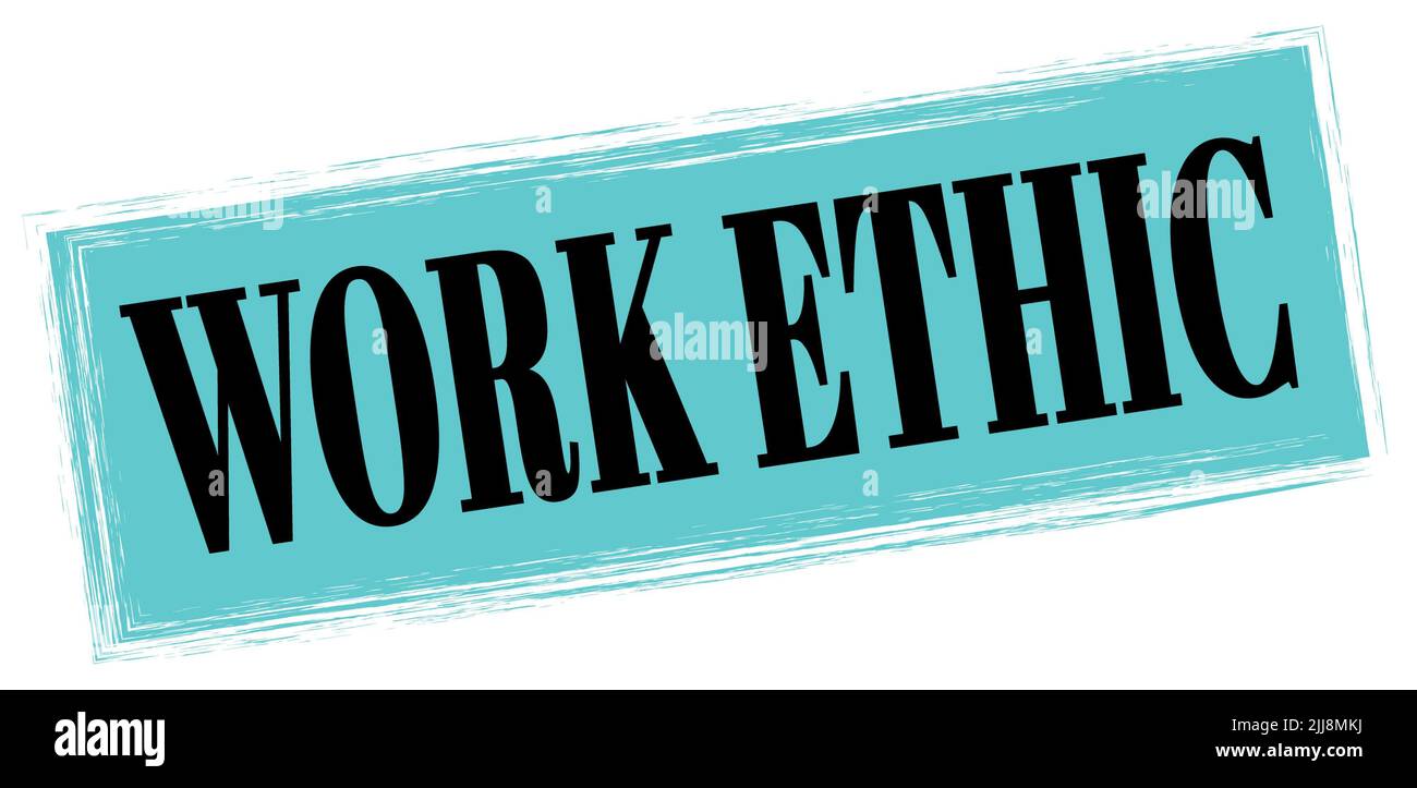 WORK ETHIC text written on blue-black rectangle stamp sign Stock Photo ...