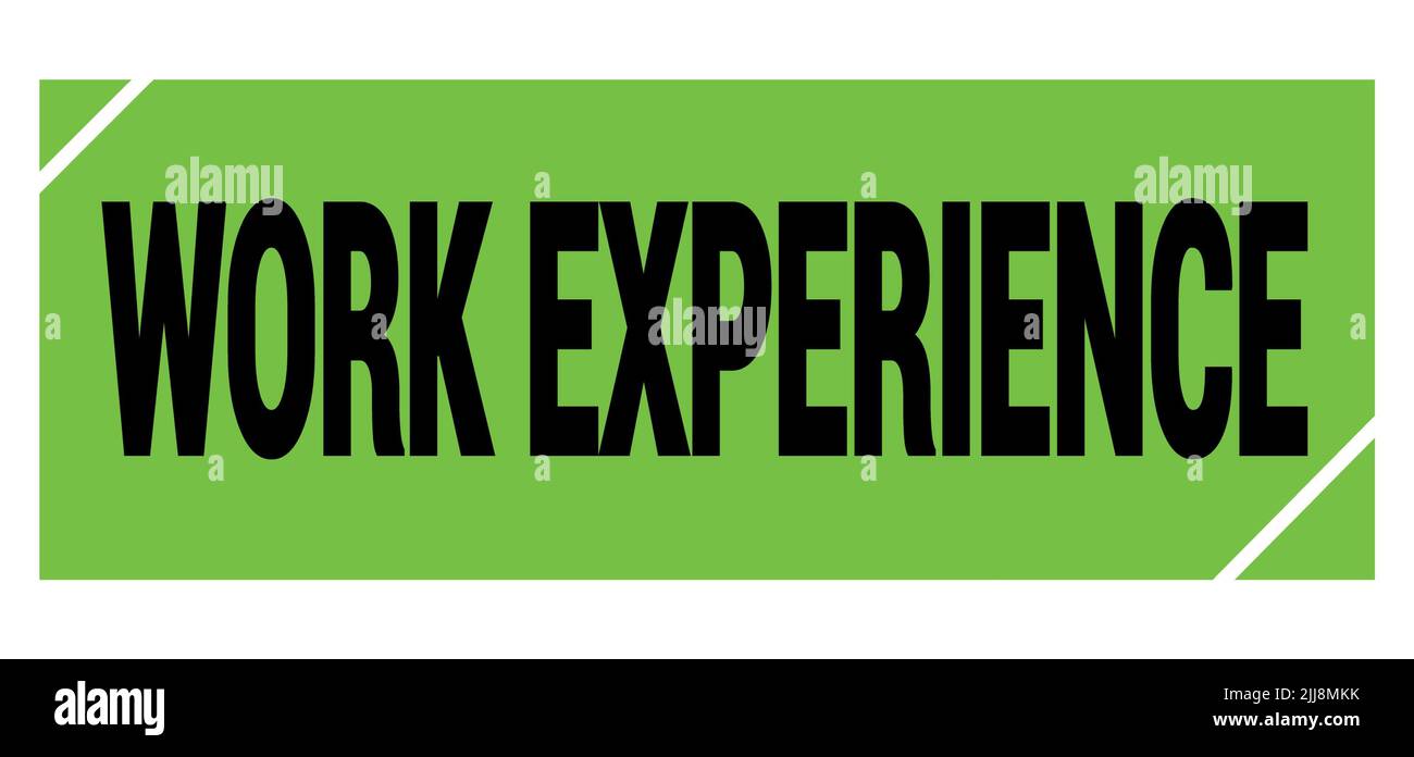 WORK EXPERIENCE text written on green-black grungy stamp sign Stock ...