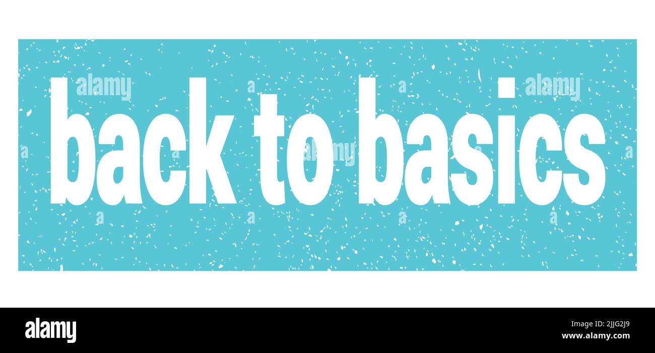 back to basics text written on blue grungy stamp sign Stock Photo - Alamy