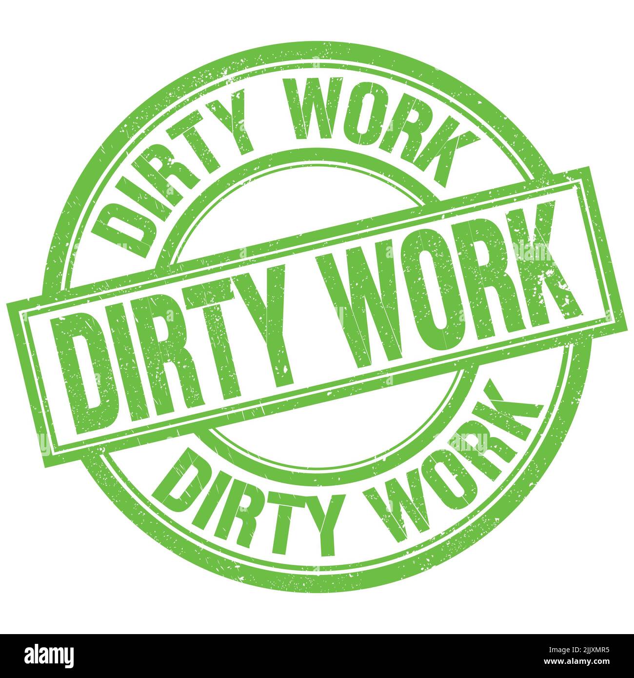 DIRTY WORK text written word on green round stamp sign Stock Photo - Alamy