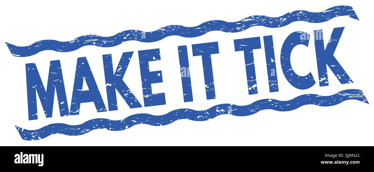 MAKE IT TICK text written on blue lines stamp sign Stock Photo - Alamy