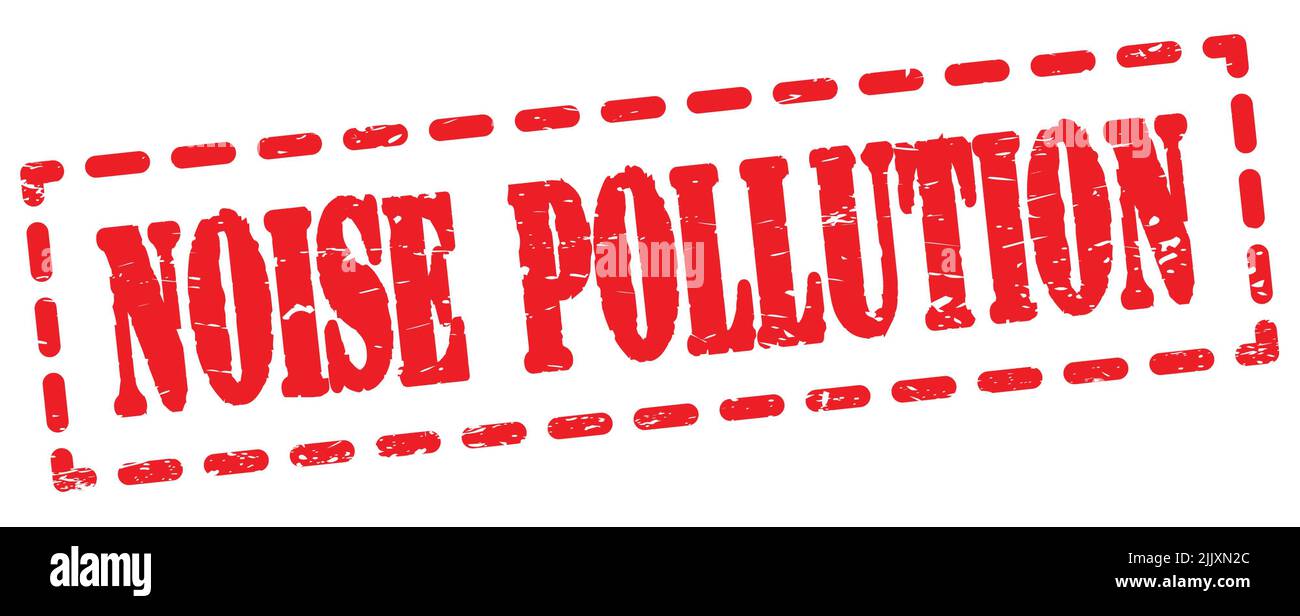 NOISE POLLUTION text written on red dash stamp sign Stock Photo - Alamy