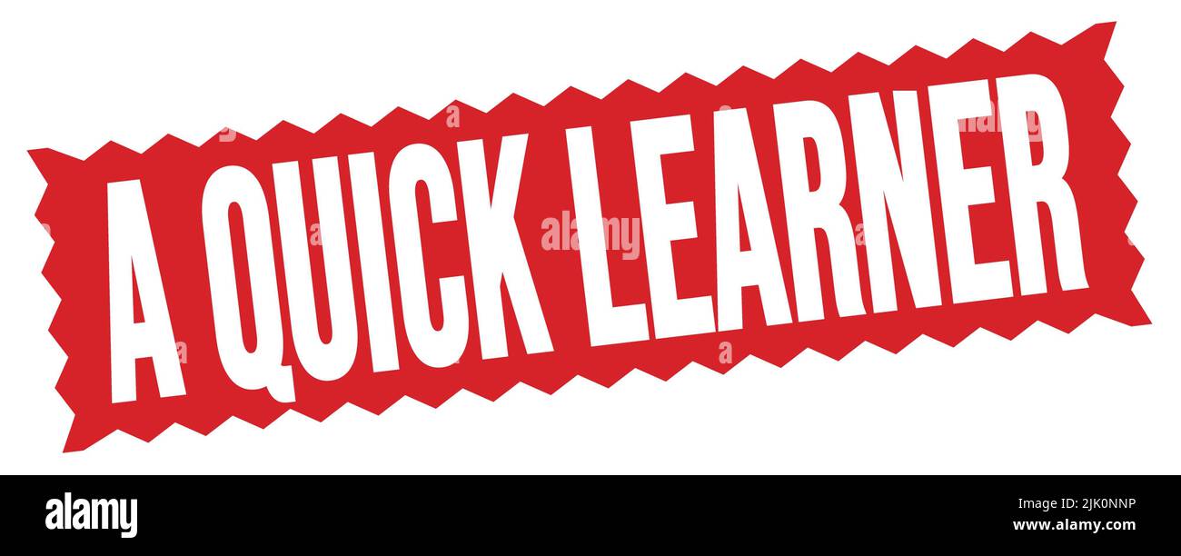 A QUICK LEARNER text written on red zig-zag stamp sign Stock Photo - Alamy