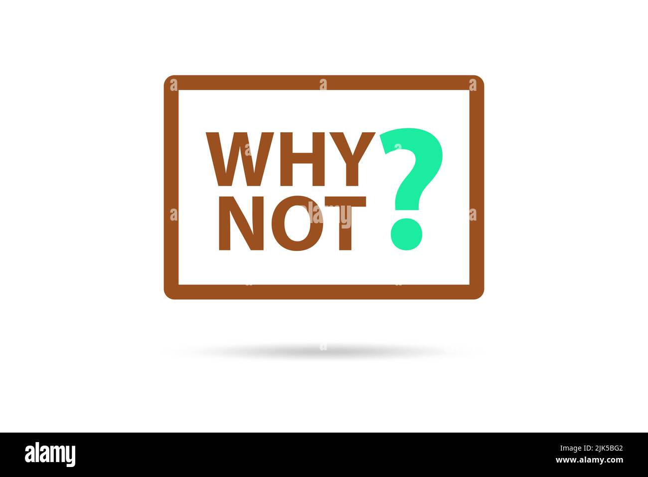 Motivational concept with asking why not question Stock Photo - Alamy