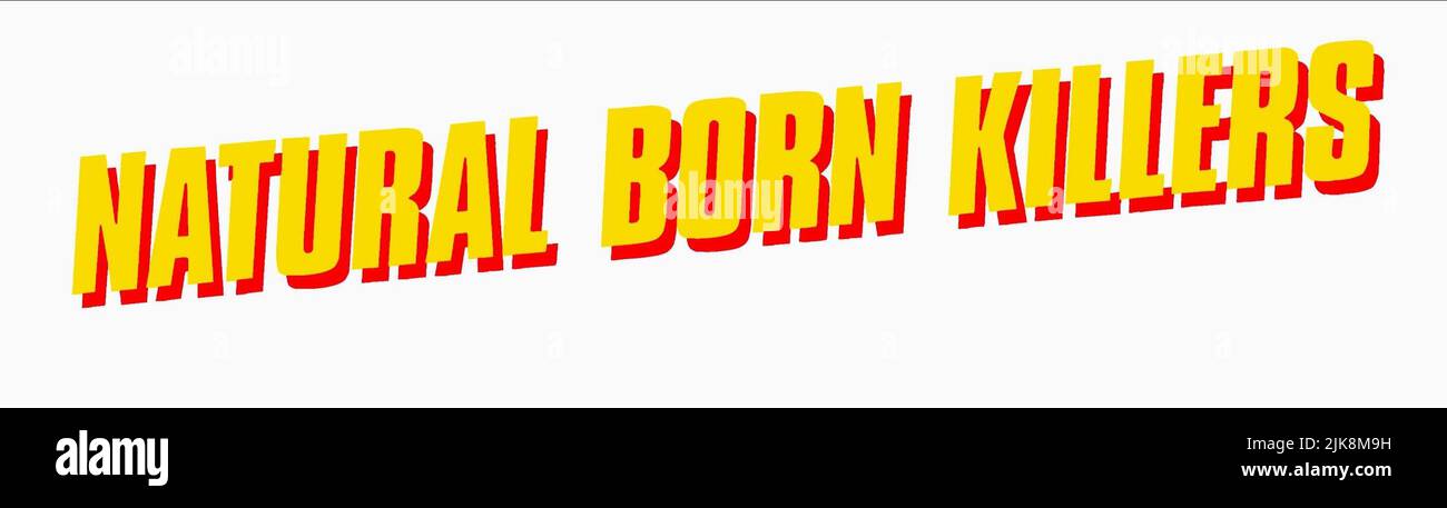 Film Title Logo Film Natural Born Killers (USA 1994) Director: Oliver ...