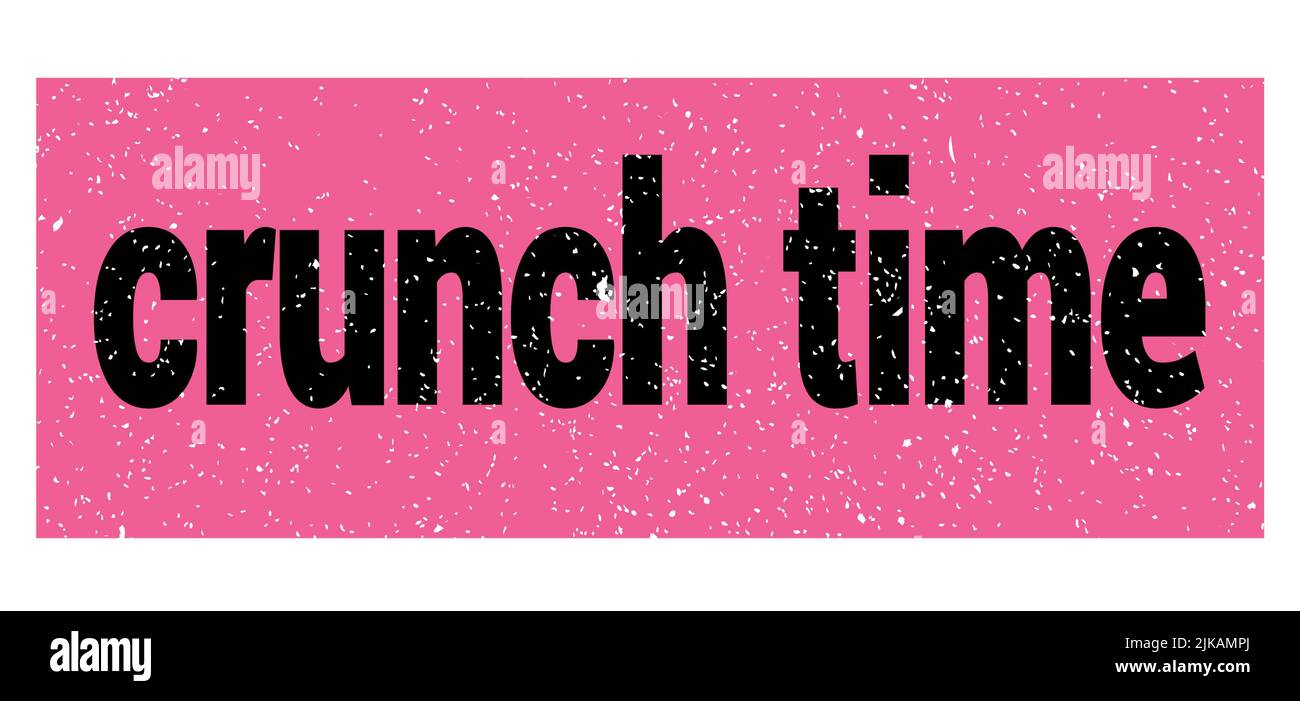 crunch time text written on pink-black grungy stamp sign Stock Photo ...