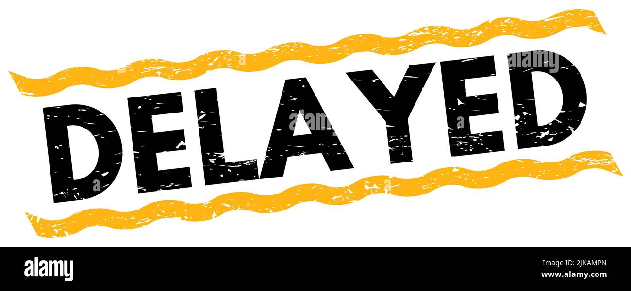 DELAYED text written on yellow-black lines stamp sign Stock Photo - Alamy