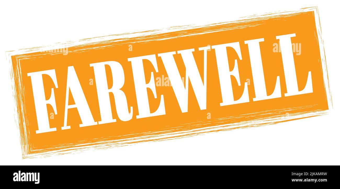 FAREWELL text written on orange rectangle stamp sign Stock Photo - Alamy