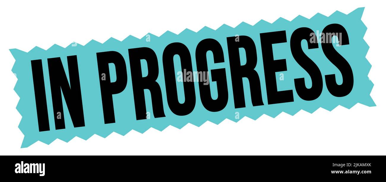 IN PROGRESS text written on blue-black zig-zag stamp sign Stock Photo ...