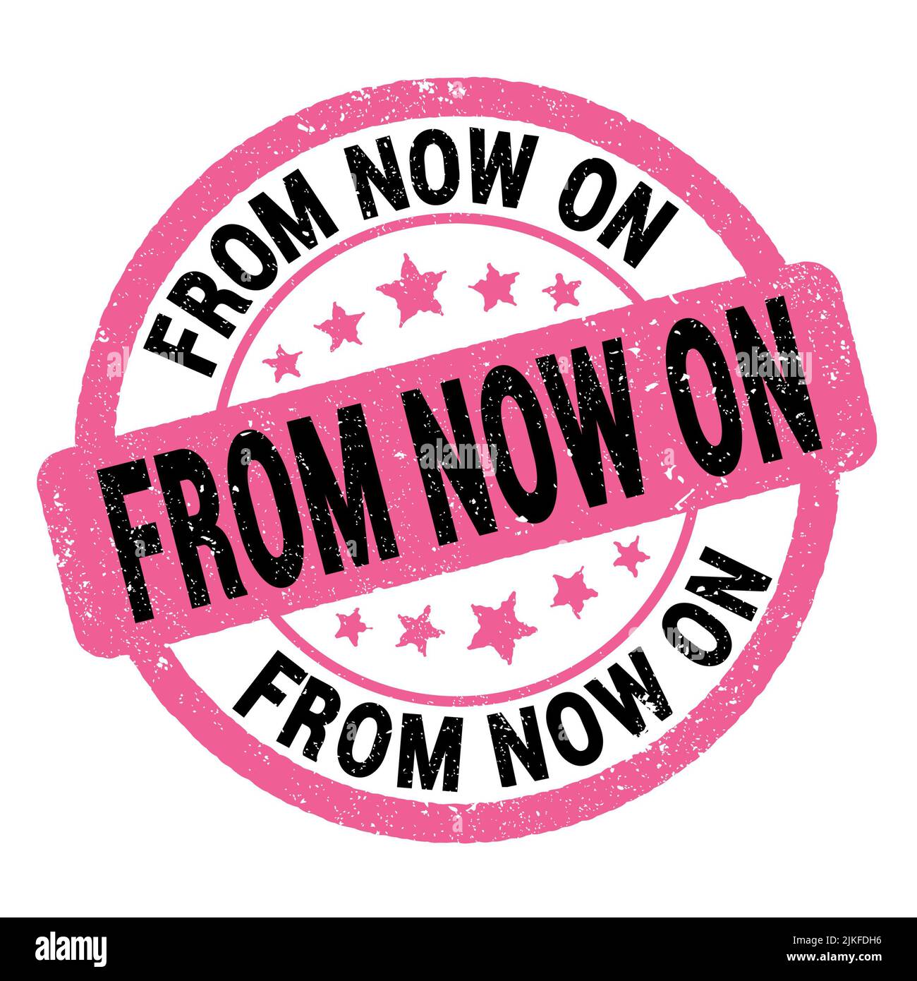 FROM NOW ON text written on pink-black grungy stamp sign Stock Photo ...