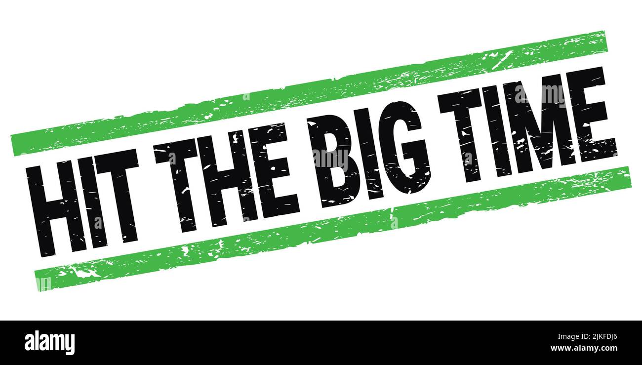 HIT THE BIG TIME text written on black-green rectangle stamp sign Stock ...