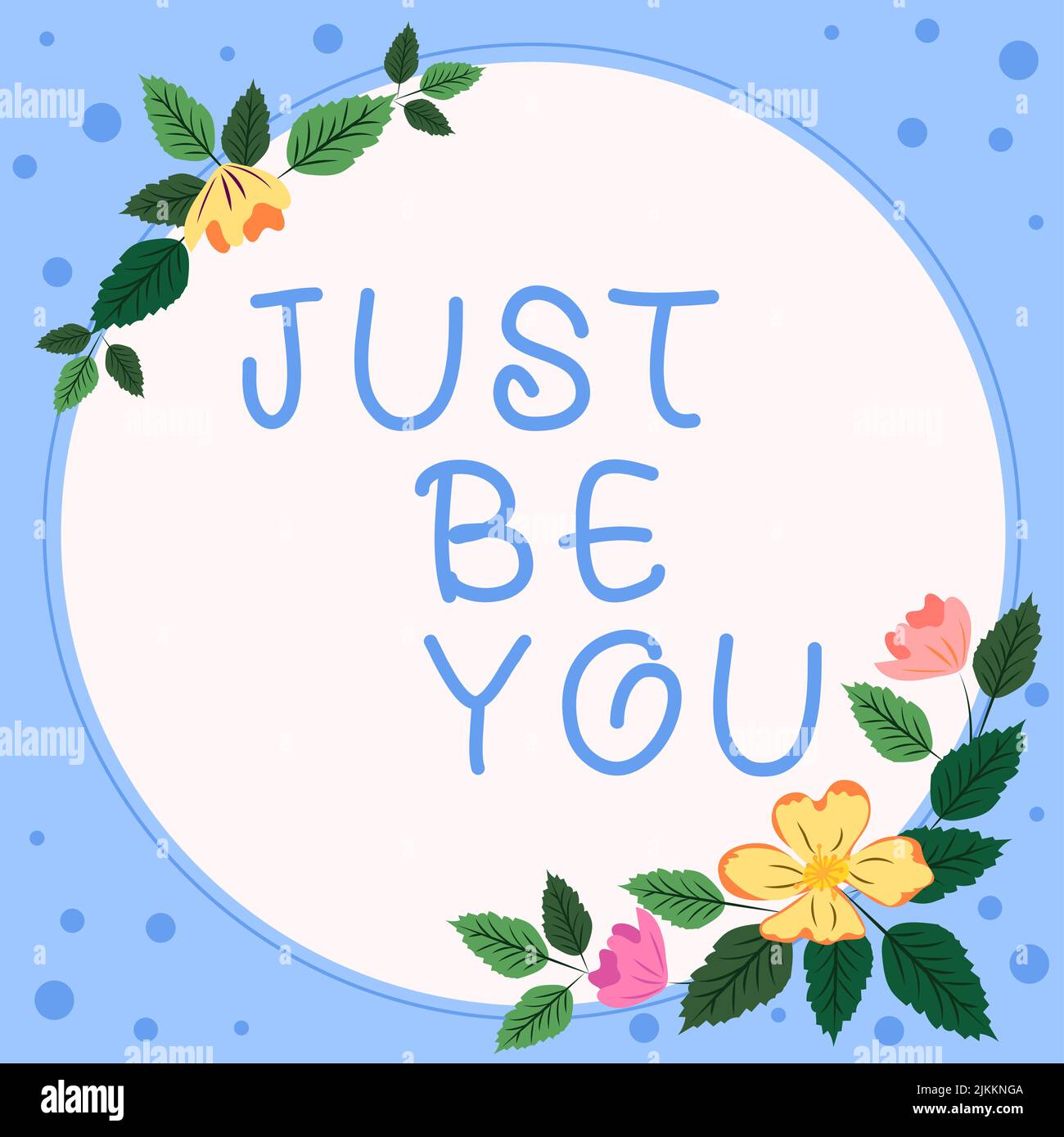 Sign displaying Just Be You. Word Written on Keep being authentic ...