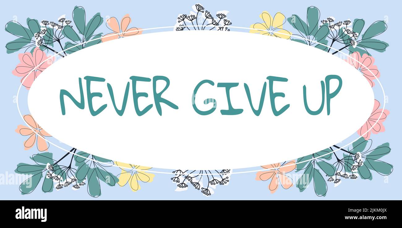Hand writing sign Never Give Up. Internet Concept Keep trying until you ...