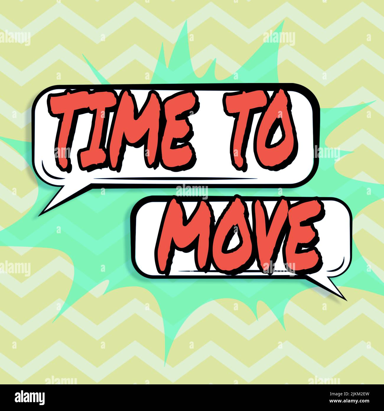 Text sign showing Time To Move. Word for Best period to transfer ... Text sign showing Time To Move. Word for Best period to transfer ...