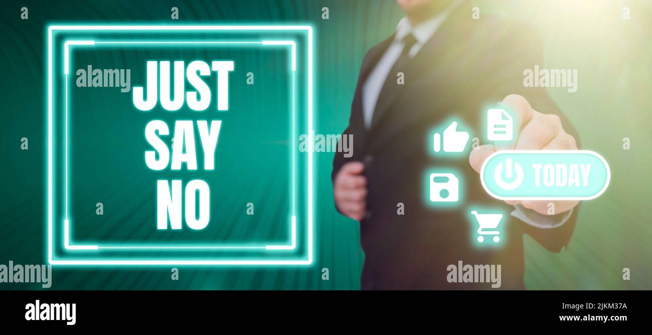 Text caption presenting Just Say No. Concept meaning Do not be afraid ...