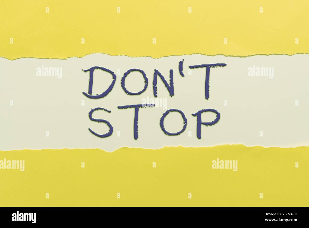 Sign displaying Don T Not Stop. Business showcase Continue what had been doing without rendering ...