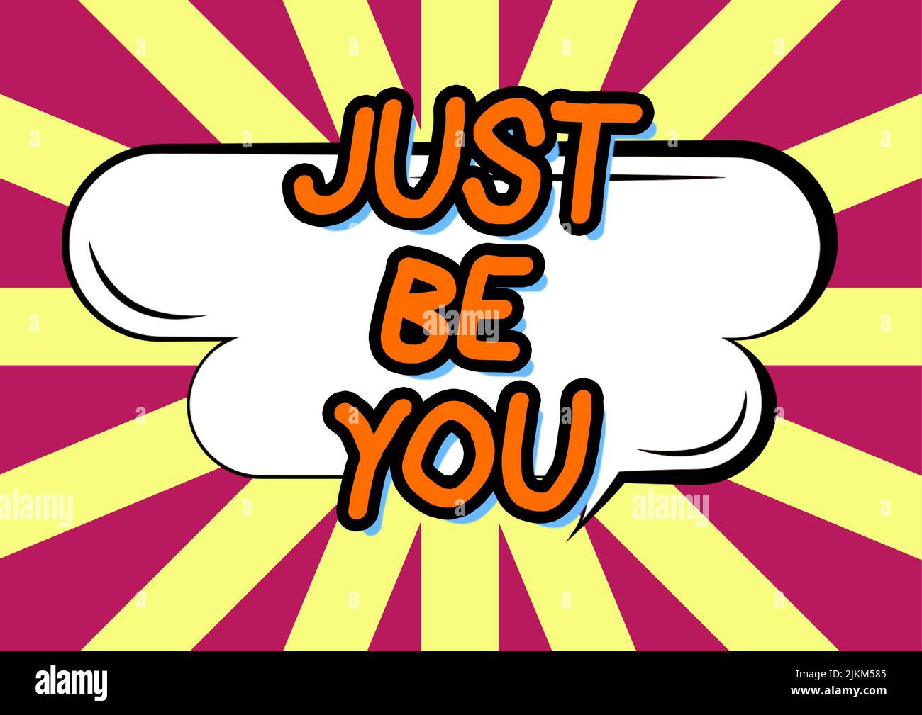 Text showing inspiration Just Be You. Conceptual photo Keep being ...