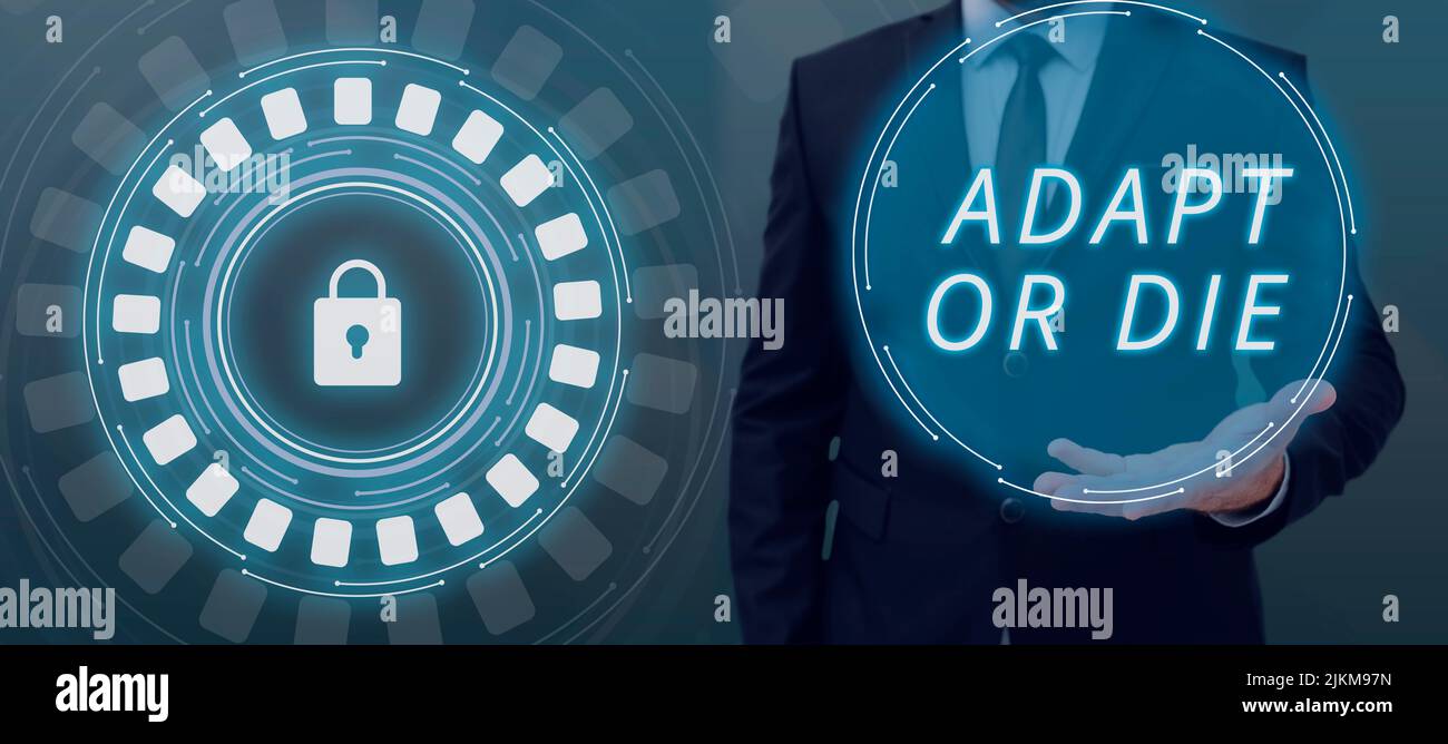 Conceptual caption Adapt Or Die. Business approach Be flexible to ...