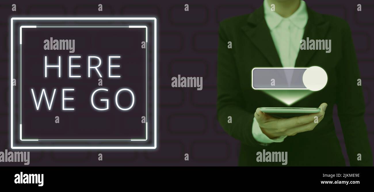 Conceptual caption Here We Go. Business showcase Be on the way of doing ...